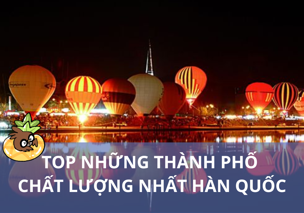 Top Những Thành Tập Trung Nhiều Trường Đại Học Chất Lượng Tốt Nhất Hàn Quốc